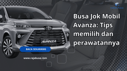 Busa Jok Mobil Avanza: Tips memilih dan perawatannya | Raja Busa